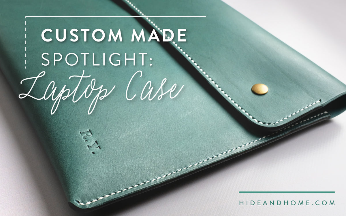 Custom Project: Italian Leather Laptop Case – Hide & Home